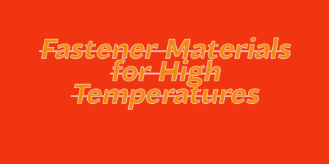 High Temperature Fasteners | Fastenright Limited